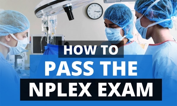 How To Pass The NPLEX Exam - Crush Your Exam!