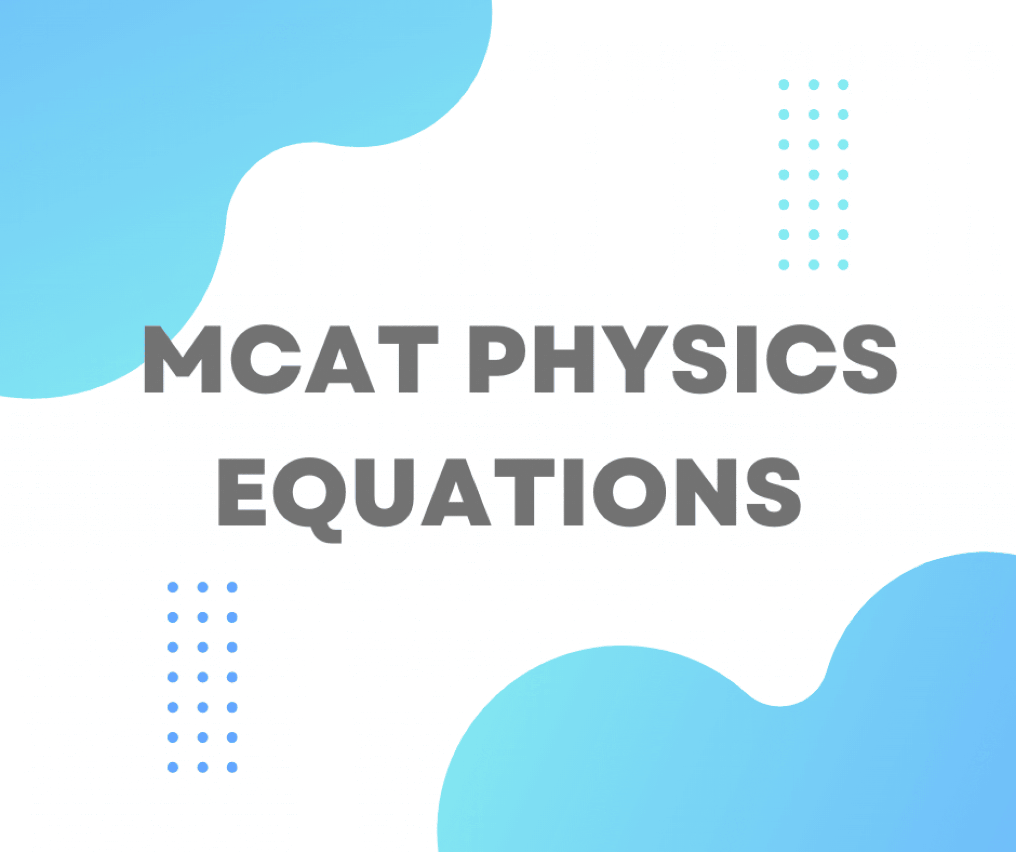 MCAT Physics Equations: Everything You Need To Know - Crush Your Exam!