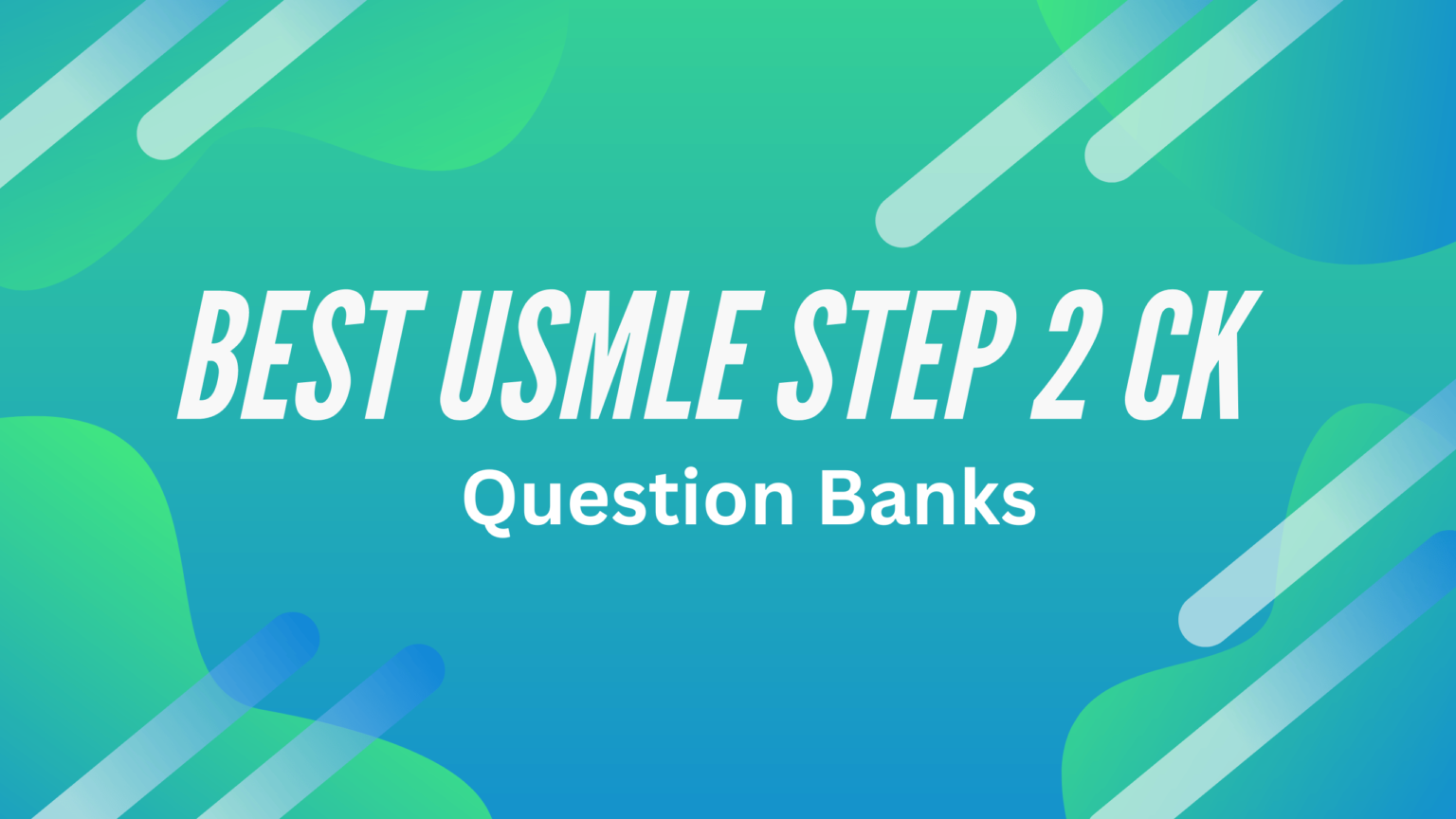 5 Best USMLE Step 2 CK Question Banks of 2026